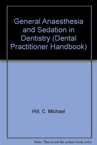 General Anaesthesia and Sedation in Dentistry: 9780723622192: Medicine ...