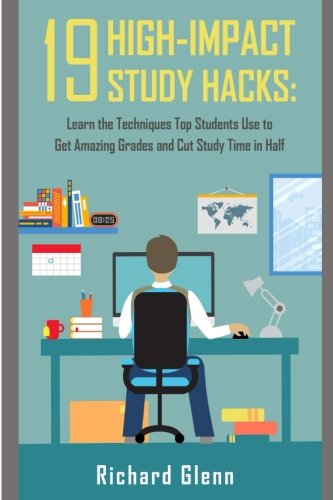 19 High -Impact Study Hacks: Learn the Techniques Top Students Use to ...
