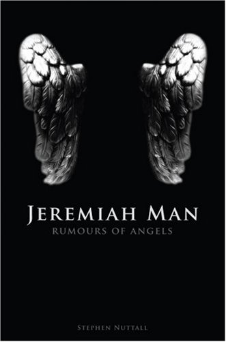 Jeremiah Man: Rumours of Angels: Stephen Nuttall: 9781598869163: Amazon ...