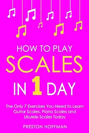 Amazon.com: How to Play Scales: In 1 Day - The Only 7 Exercises You ...