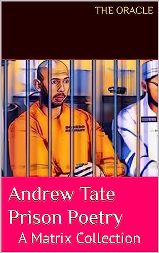 Andrew Tate Prison Poetry: A Matrix Collection eBook : Oracle, The ...