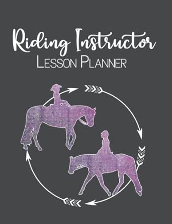 Riding Instructor Lesson Planner: For Riding Coaches in Western and ...