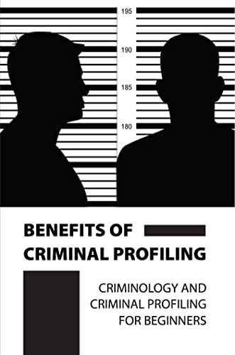 Amazon.com: Benefits Of Criminal Profiling: Criminology And Criminal ...