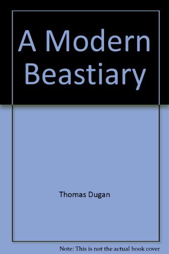 A Modern Bestiary: Dugan, Thomas: 9780940170063: Amazon.com: Books