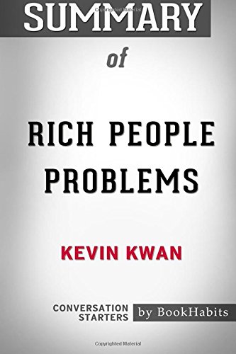 Summary of Rich People Problems by Kevin Kwan | Conversation Starters ...