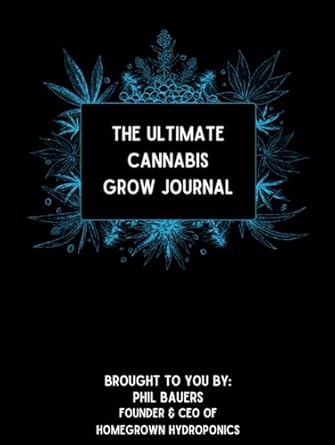 The Ultimate Cannabis Grow Journal: Bauers, Phil: Amazon.com: Books