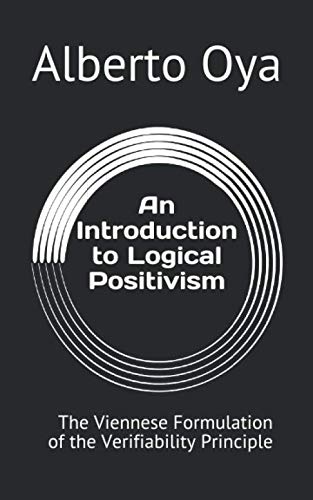 An Introduction to Logical Positivism: The Viennese Formulation of the ...
