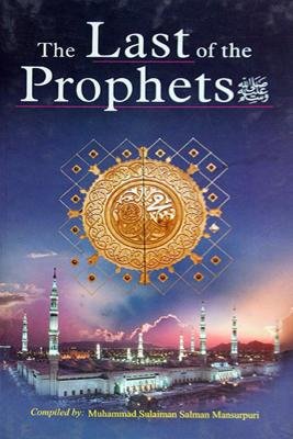 THE Last of the Prophets: Qadi Muhammad Sulaiman Salman Mansurpuri ...