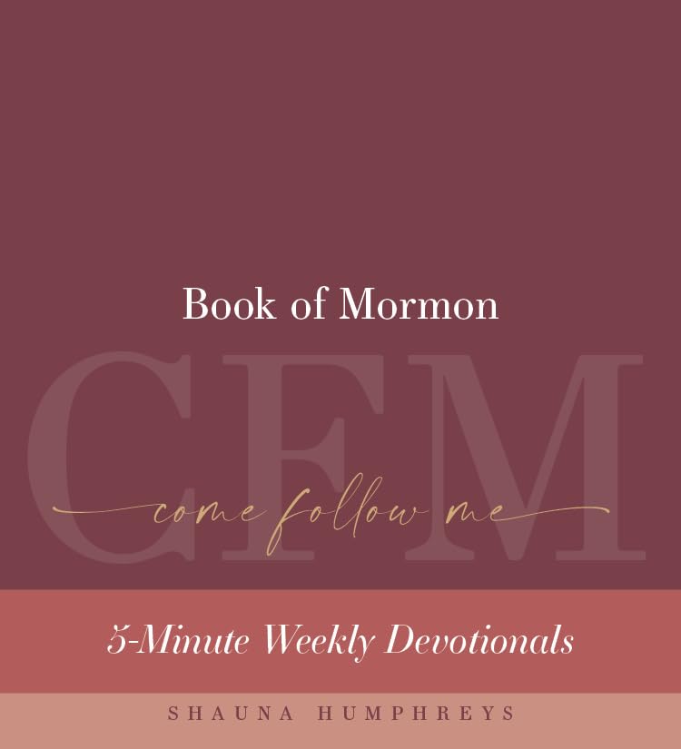 Book of Mormon Come Follow Me: 5-Minute Weekly Devotionals: Shauna ...