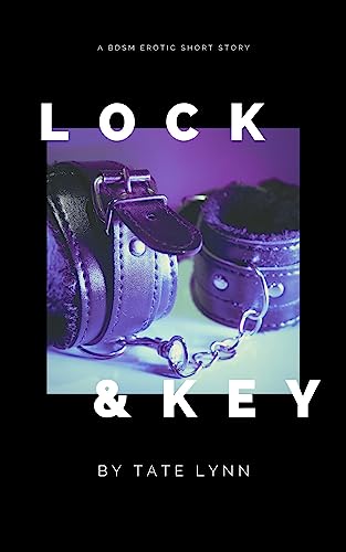Lock & Key: A BDSM Erotic Short Story - Kindle edition by Lynn, Tate ...