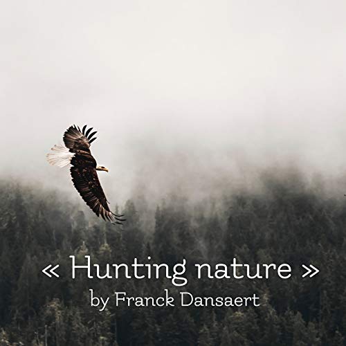 Hunting Nature de Franck Dansaert en Amazon Music Unlimited