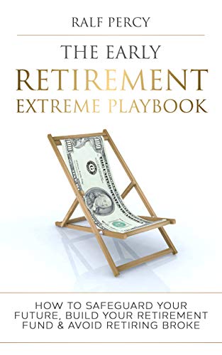 The Early Retirement Extreme Playbook: How to Safeguard Your Future ...