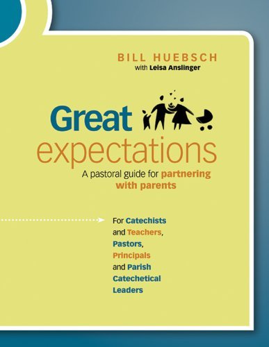 Great Expectations: A Pastoral Guide for Partnering with Parents: Bill ...