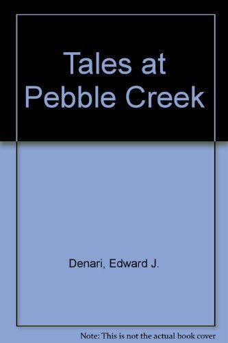 Tales at Pebble Creek: Edward J. Denari: 9781930566569: Amazon.com: Books