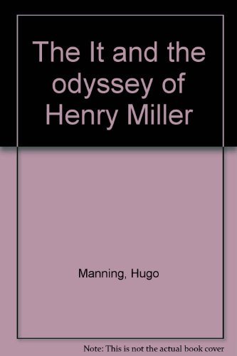 The It and the odyssey of Henry Miller: Manning, Hugo & Miller, Henry ...