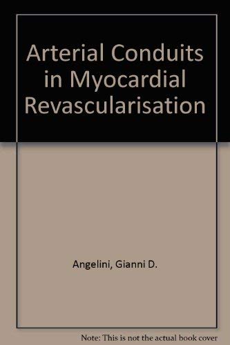 Arterial Conduits in Myocardial Revascularization: 9780340610244 ...