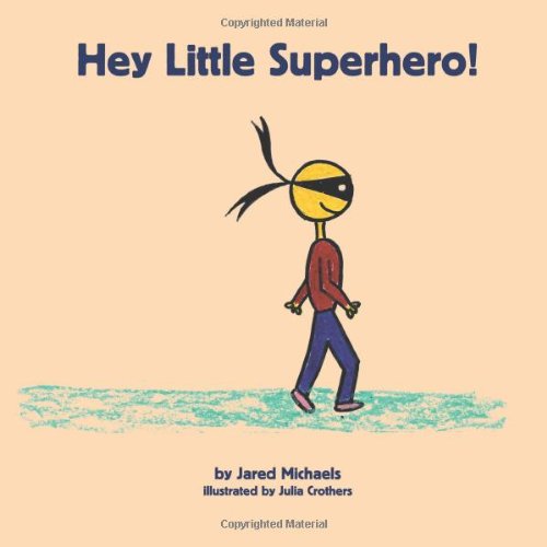 Amazon.com: Hey Little Superhero!: 9781450573016: Michaels, Jared ...