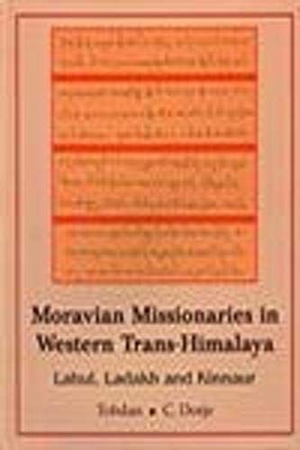 Moravian Missionaries in Western Trans-Himalaya: Tobdan and C. Dorje ...