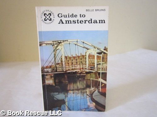 Guide to Amsterdam: Bruins, Belle: 9789061330677: Amazon.com: Books