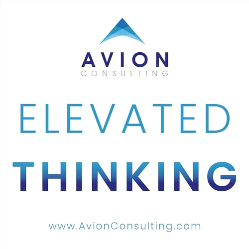 Amazon.com: Elevated Thinking from Avion Consulting : Avion Consulting: Audible Books & Originals