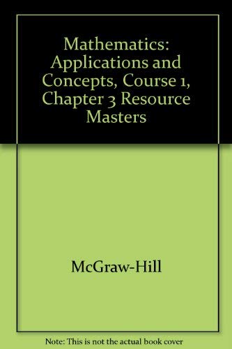 Mathematics: Applications and Concepts, Course 1, Chapter 3 Resource Masters: McGraw-Hill ...