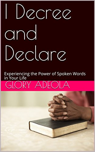Amazon.com: I Decree and Declare: Experiencing the Power of Spoken ...