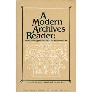 A Modern Archives Reader: Basic Readings on Archival Theory and ...