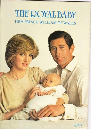 Royal Baby: H. R. H. Prince William of Wales: barwick, sandra ...