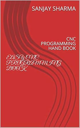 Amazon.com: EASY CNC PROGRAMMING HAND BOOK: HMC, VMC,MULTI AXIS eBook ...