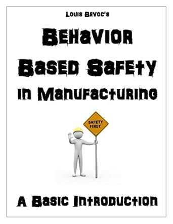 Amazon.com: Behavior Based Safety in Manufacturing: A Basic ...
