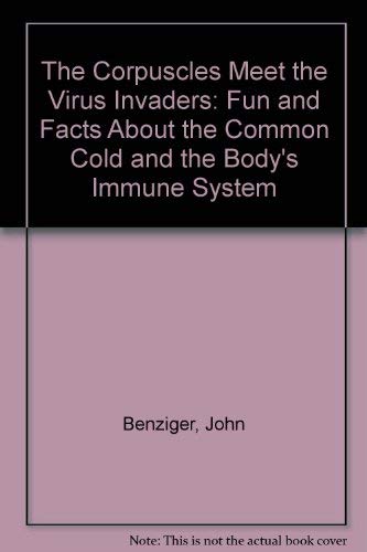 The Corpuscles Meet the Virus Invaders: Fun and Facts About the Common ...