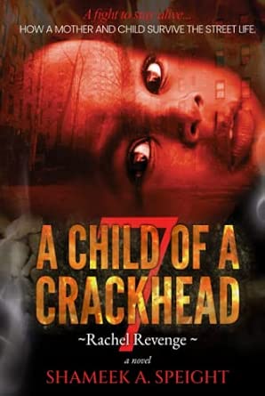 Amazon.com: A CHILD OF A CRACKHEAD: Rachel revenge: 9798372327450 ...
