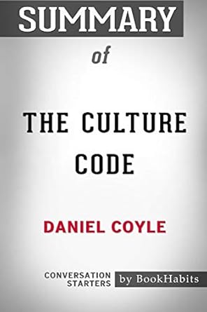 Summary of The Culture Code by Daniel Coyle: Conversation Starters: BookHabits: 9781388744472 ...