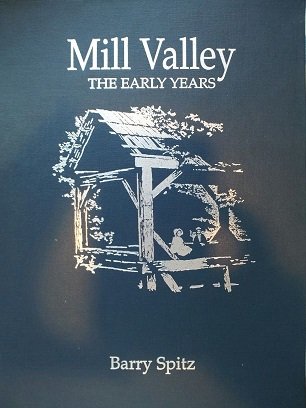 Mill Valley: The Early Years: Spitz, Barry: 9780962071584: Amazon.com ...