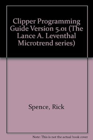 Clipper Programming Guide, Version 5.01 (Lance a. Leventhal Microtrend ...