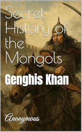 Amazon.com: Secret History of the Mongols: Genghis Khan eBook ...