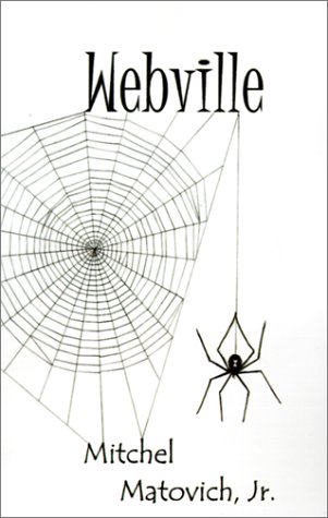 Webville: Matovich, Mitchel, Jr.: 9780759629806: Amazon.com: Books