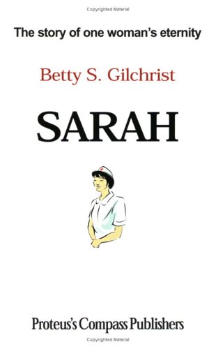 Sarah: Gilchrist, Betty S.: 9780972855815: Amazon.com: Books