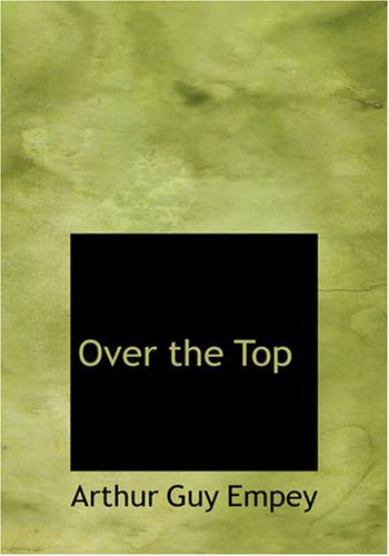 Amazon.com: Over the Top: 9781426427404: Empey, Arthur Guy: Books