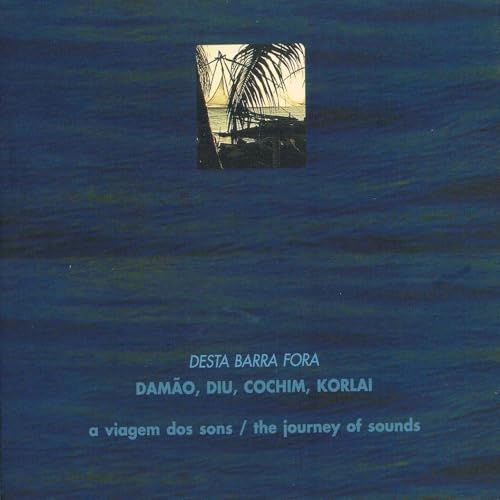 Play The Journey Of Sounds: Damão, Cochim, Korlai (Desta Barra Fora) by ...