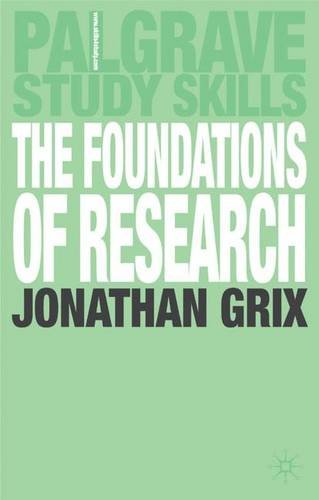The Foundations Of Research (PALGRAVE STUDY GUIDES): Grix, Jonathan ...