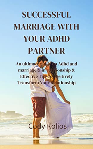 SUCCESSFUL MARRIAGE WITH YOUR ADHD PARTNER: An ultimate guide on Adhd ...
