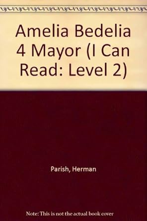 Amelia Bedelia 4 Mayor (I Can Read: Level 2) : Parish, Herman: Amazon ...