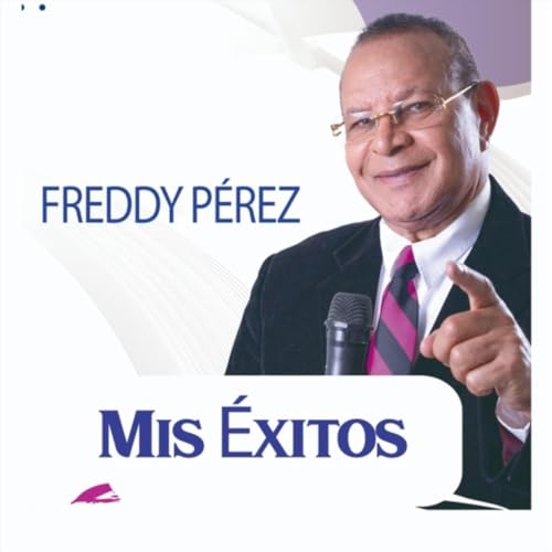 Amazon MusicでFreddy PerezのMis Éxitosを再生する