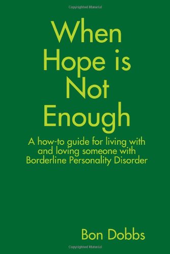 When Hope Is Not Enough: A How-to-guide for Living With and Loving ...