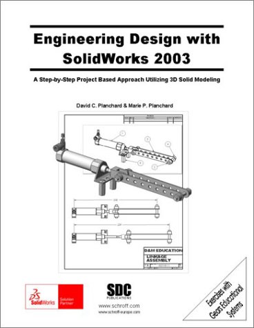 Engineering Design with SolidWorks 2003: Planchard, David, Planchard ...
