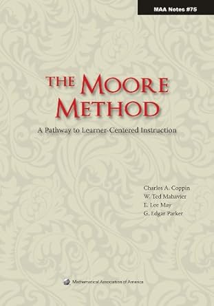 Amazon.com: The Moore Method: A Pathway to Learner-Centered Instruction ...
