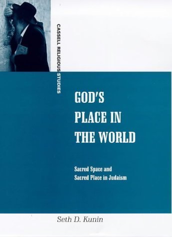 God's Place in the World: Sacred Space and Sacred Place in Judaism ...