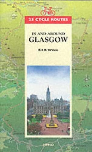 25 Cycle Routes in and Around Glasgow: In and Around Glasgow (25 Cycle ...