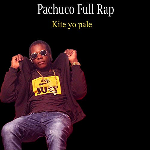 Écouter Kite Yo Pale (feat. Junior Blow) par Pachuco Full Rap feat ...